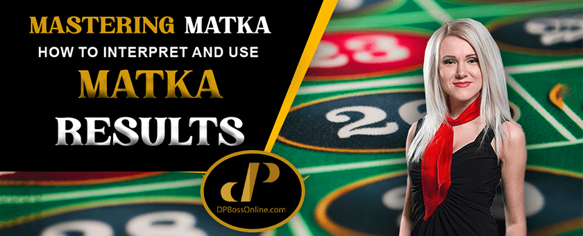 Mastering Matka: How to Interpret and Use Matka Results - Dpboss Online