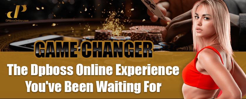 Game Changer: The Dpboss Online Experience You have Been Waiting For
