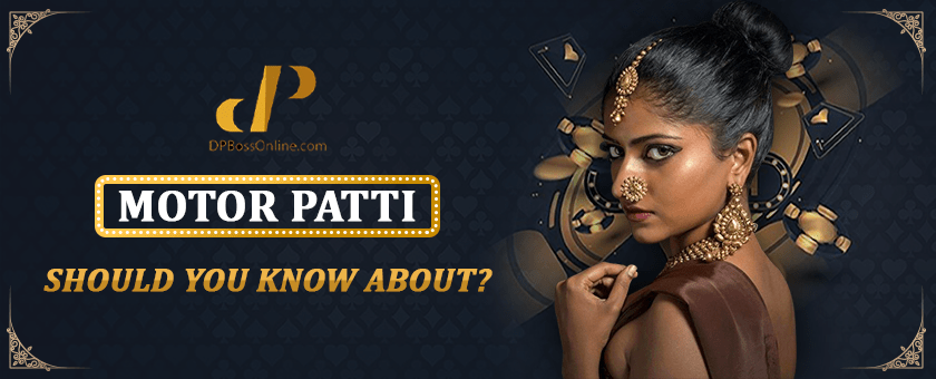 Motor Patti: Should you know about? - Dpboss Online