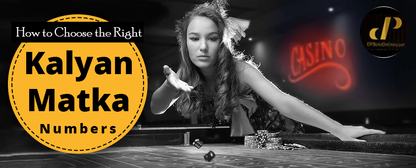 How to Choose the Right Kalyan Matka Numbers - Dpboss Online