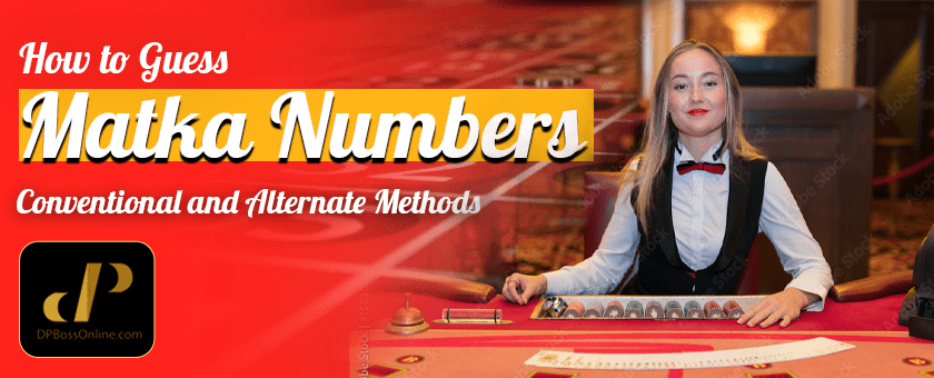 How to Guess Matka Numbers: Conventional & Alternate Methods Explained