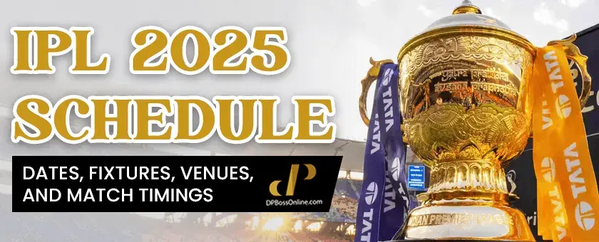 IPL 2025 Schedule: Dates, Fixtures, Venues, | Full Time Table