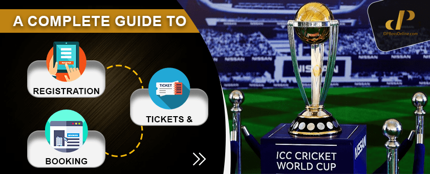 A Complete Guide to Registration, Tickets and Booking: ICC Cricket ...